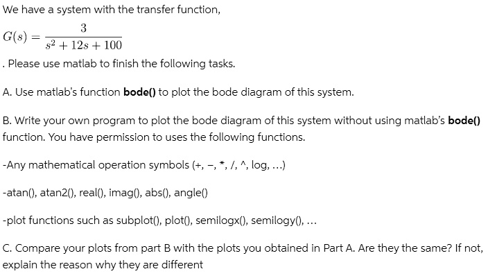 Solved Texts We Have A System With The Transfer Function Gs Frac3s2 12s 100 Please