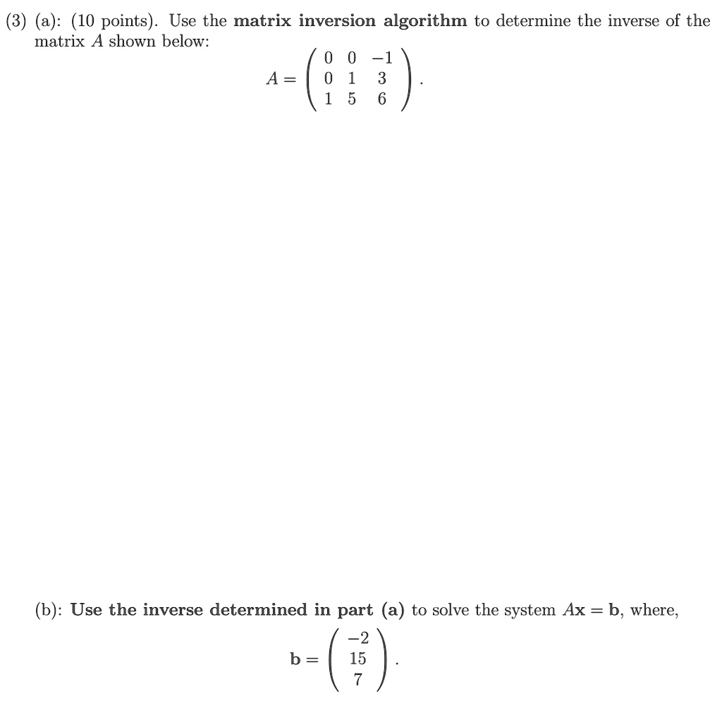 Solved3 A 10 Points Use The Matrix Inversion Algorithm To Determine The Inverse Of The 