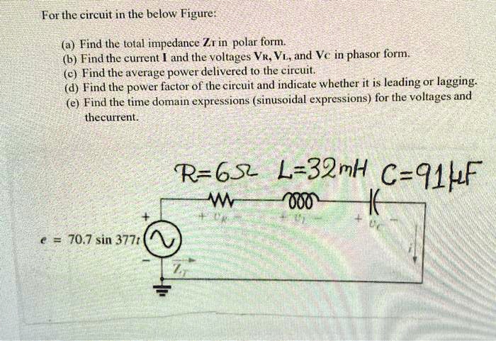 SOLVED: For the circuit in the below Figure: a) Find the total impedance Zr in polar form. b ...