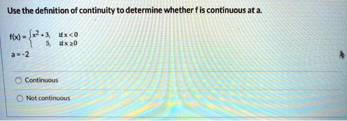 Solved Use The Definition Of Continuity To Determine Whether F Is