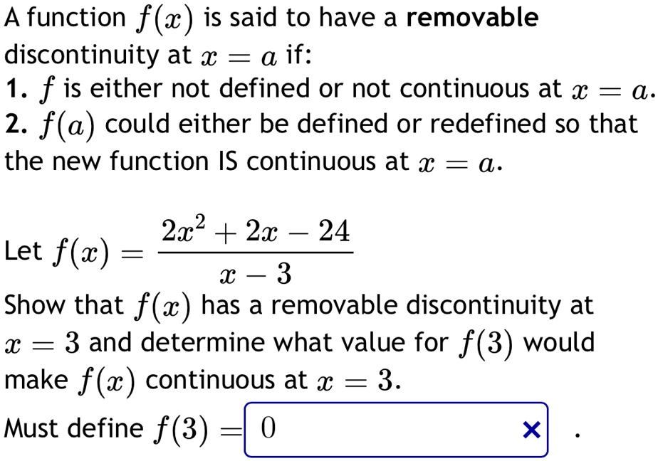 SOLVED: A function f(x) is said to have a removable discontinuity at x=a if: f is either not ...