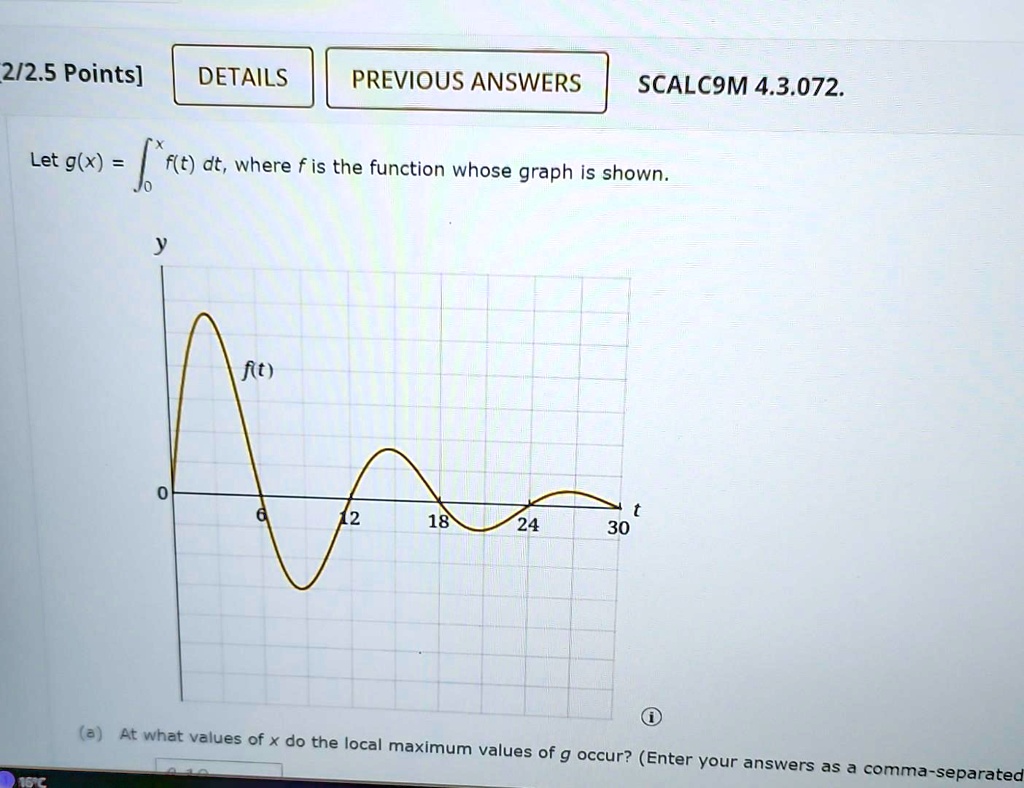 SOLVED: a) At what values of x do the local maximum values of g occur? (Enter your answers as a ...