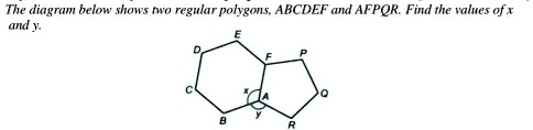 SOLVED: The diagram below shows regular polygons ABCDEF and AFPQR. Find the values of x.