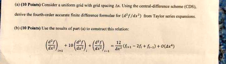 (a) (10 Points) Consider a uniform grid with grid spacing Δ x. Using ...