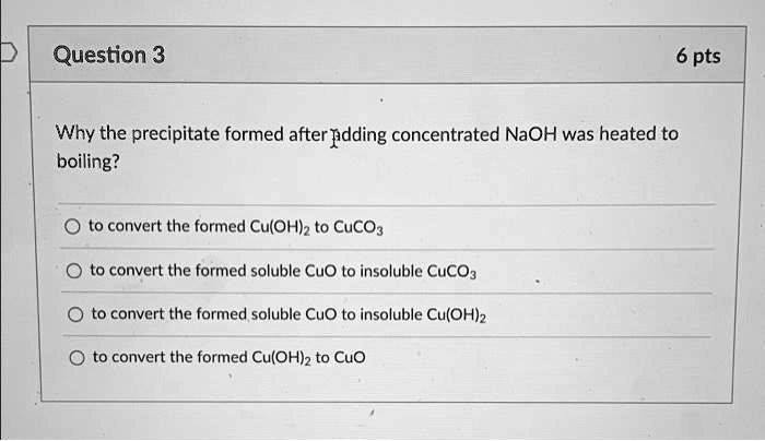 Question 3 Why the precipitate formed after adding concentrated NaOH ...