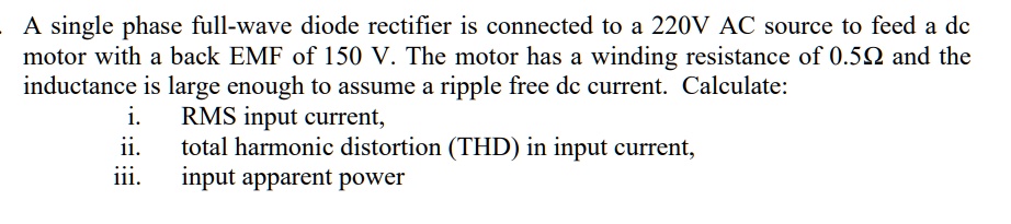 a single phase full wave diode rectifier is connected to a 220v ac ...