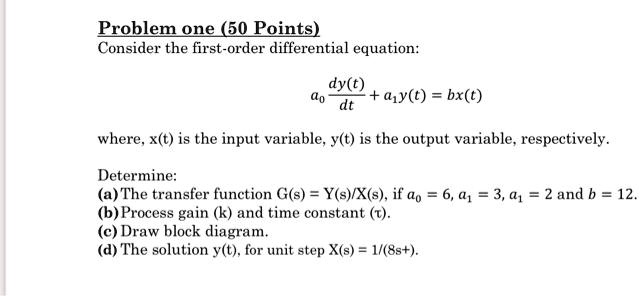 Problem one (50 Points) Consider the first-order differential equation: a0 (dy(t))/(dt) + a1y(t ...