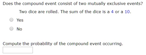 does the compound event consist of two mutually exclusive events two ...