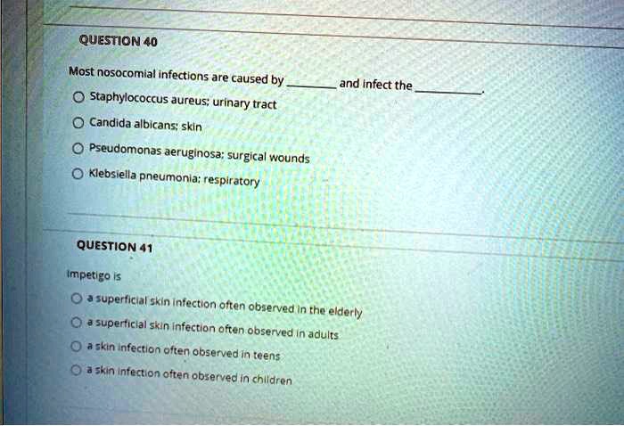 question 40 most nosocomial infections are caused by and infect the ...