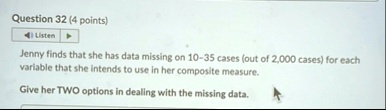 question 32 4 points listen jenny finds that she has data missing on 10 ...