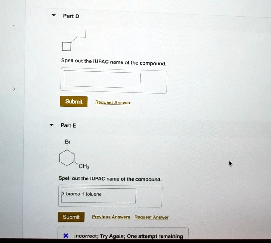 SOLVED:Part D Spell out the IUPAC name of the compound: Submit Request Answer Part E Br CH3 ...