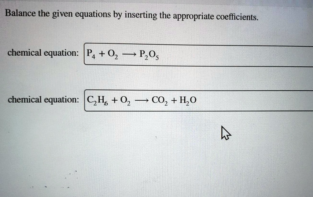 Balance the given equations by inserting the appropriate coefficients ...