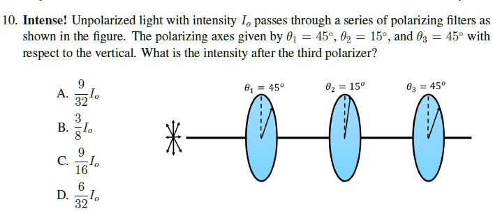 SOLVED: 10. Intense! Unpolarized light with intensity Io passes through ...
