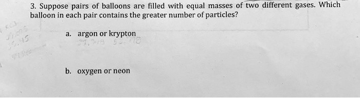 SOLVED: 3. Suppose pairs of balloons are filled with equal masses f two ...