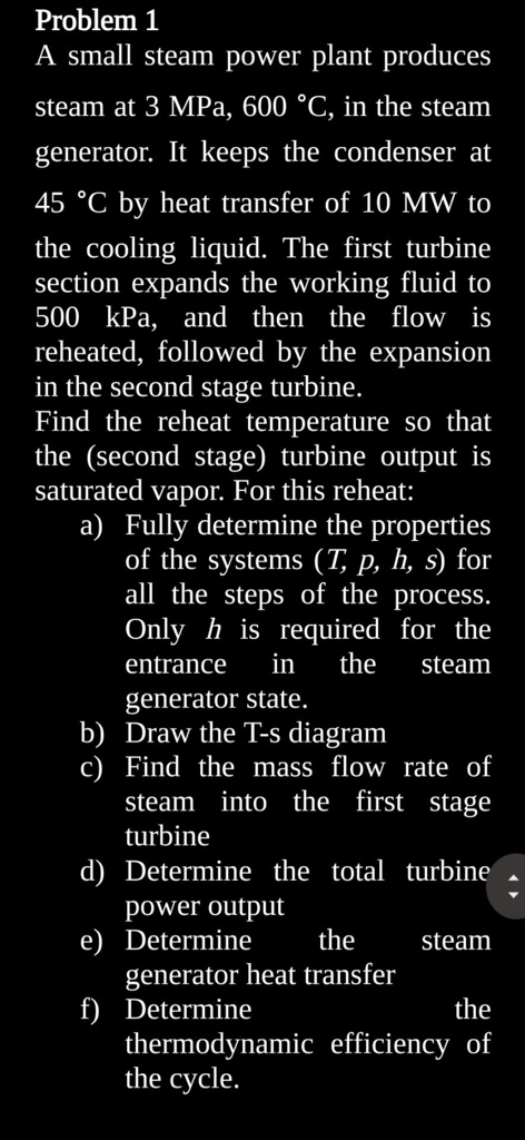 SOLVED: Problem 1 A small steam power plant produces steam at 3 MPa ...