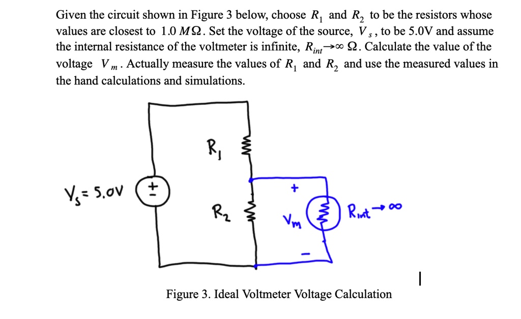 SOLVED: Given the circuit shown in Figure 3 below, choose R1 and R2 to be the resistors whose ...