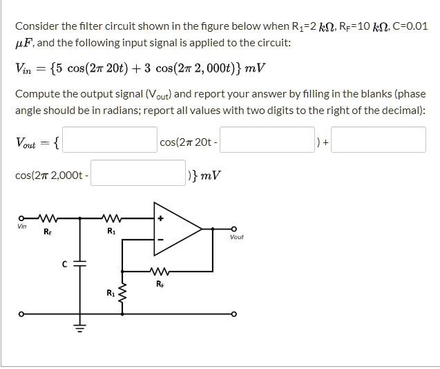 Consider the filter circuit shown in the figure below when R1=2 kΩ, RF=10 kΩ, C=0.01 μ F, and ...