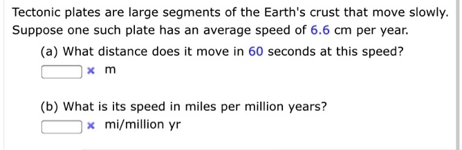 SOLVED: Tectonic plates are large segments of the Earth's crust that ...