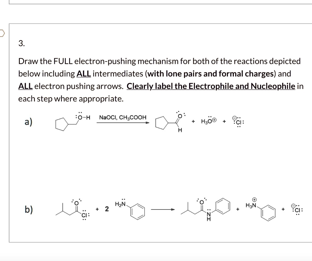 SOLVED: 3 Draw the FULL electron-pushing mechanism for both of the ...