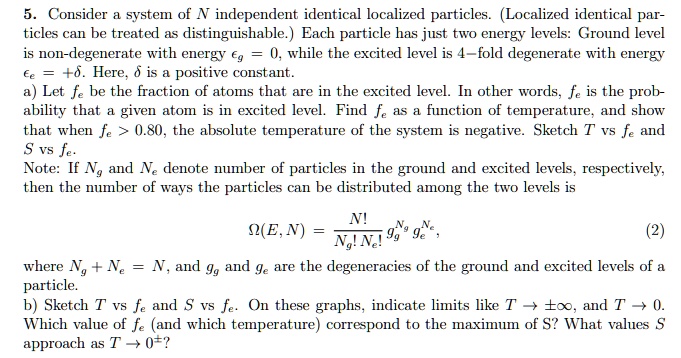 5. Consider a system of N independent identical localized particles. (Localized identical ...