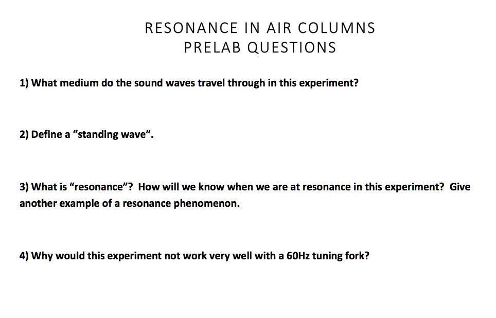 SOLVED: RESONANCE IN AIR COLUMNS PRELAB QUESTIONS 1) What medium do the ...
