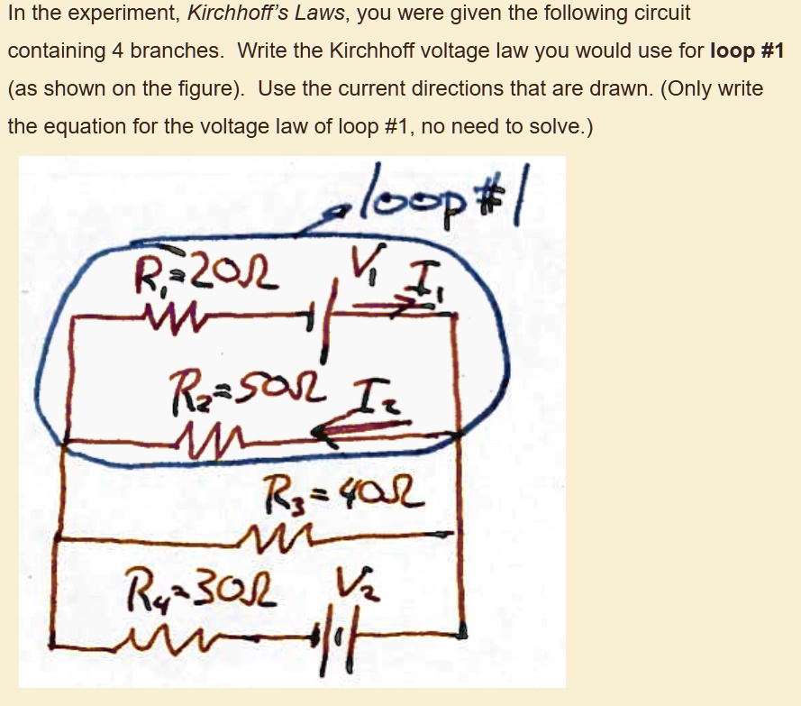 SOLVED: In the experiment, Kirchhoff's Laws, you were given the following circuit containing 4 ...