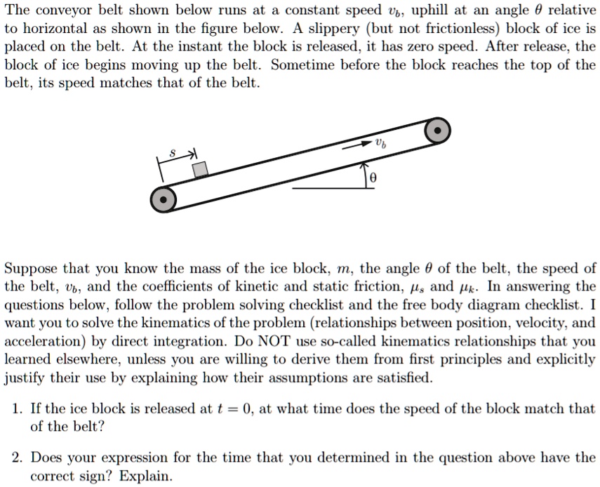 SOLVED: answer #2 The conveyor belt shown below runs at a constant ...