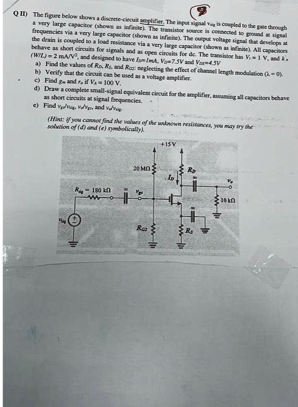 q ii the figure below shows a discrete circuit amplifier the input signal vsig is coupled to the ...