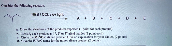 SOLVED: Consider the following reaction. NBS / CCl4 = UV light Draw the ...