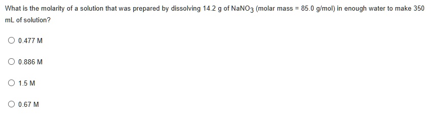 what is the molarity of solution that was prepared by dissolving 142 g of nano3 molar mass 850 ...