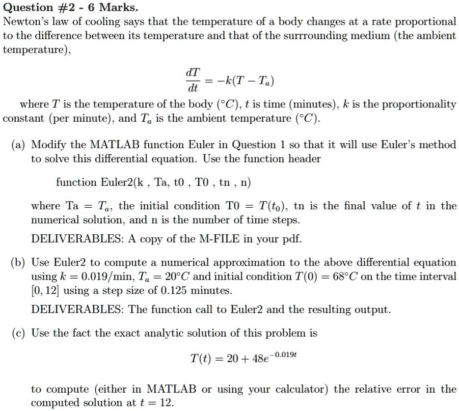 SOLVED: Question #2 - 6 Marks. Newton's law of cooling says that the temperature of a body ...