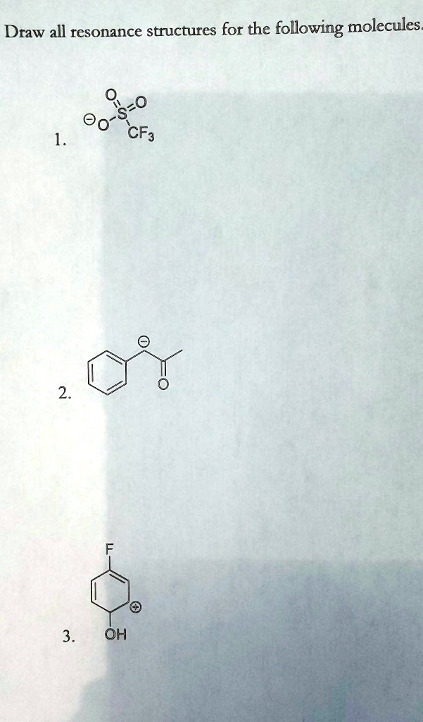 Draw all resonance structures for the following molecules 40...