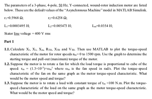 SOLVED: Please just do the calculations in part 1.1 The parameters of a 3-phase, 4-pole, 50 Hz ...