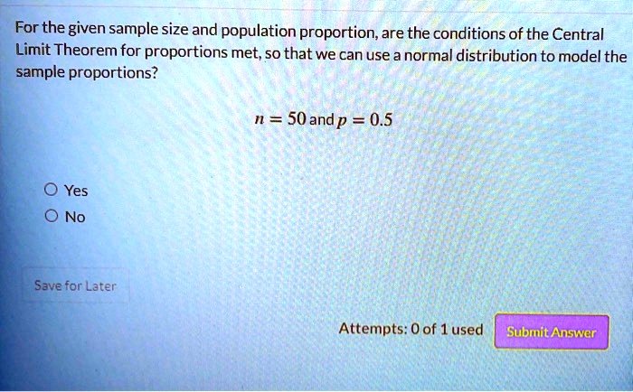 For The Given Sample Size And Population Proportion Are The Conditions Of The Central Limit