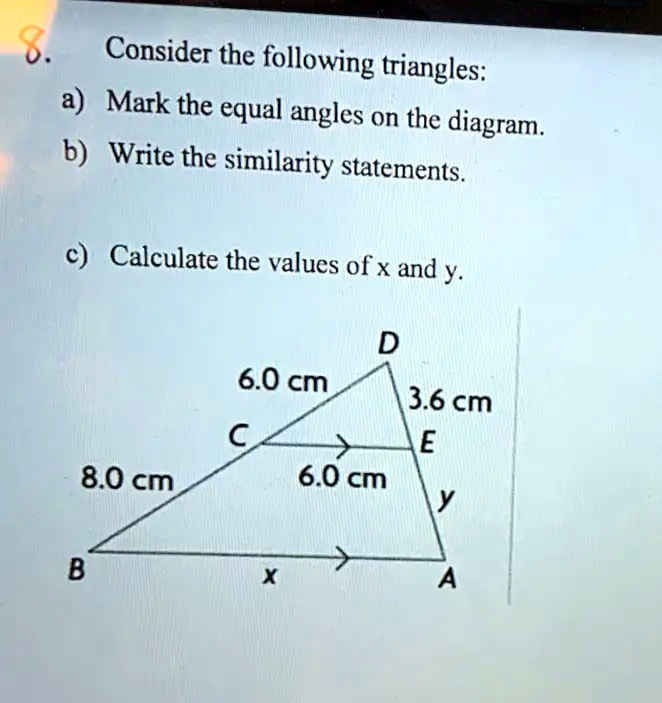 8. Consider the following triangles: a) Mark the equal angles on the diagram. b) Write the ...