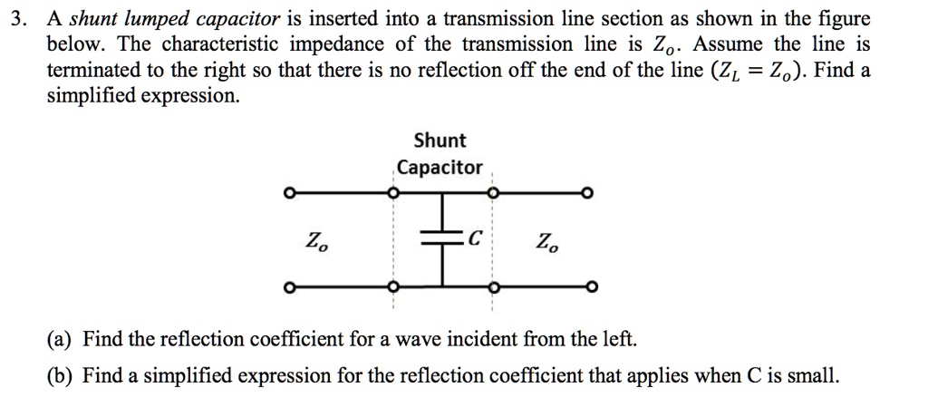 SOLVED: 3. A shunt lumped capacitor is inserted into a transmission ...