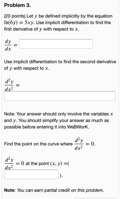 SOLVED: Problem 3- (20 points) Let y be defined implicitly by the equation ln(6y) = Sxy: Use ...