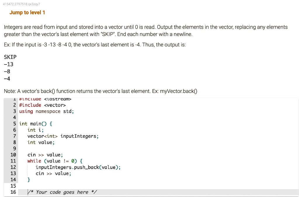 SOLVED: Jump to level 1 Integers are read from input and stored into a vector until 0 is read ...