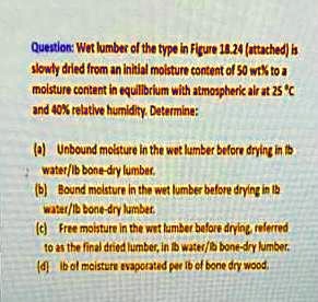 SOLVED: Wet lumber of the type in Figure 18.24 (attached) is slowly ...