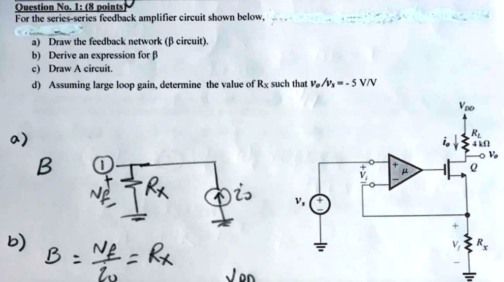 SOLVED: Question Number 1: For the series-series feedback amplifier ...