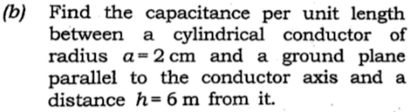 SOLVED: (b) Find the capacitance per unit length between a cylindrical ...