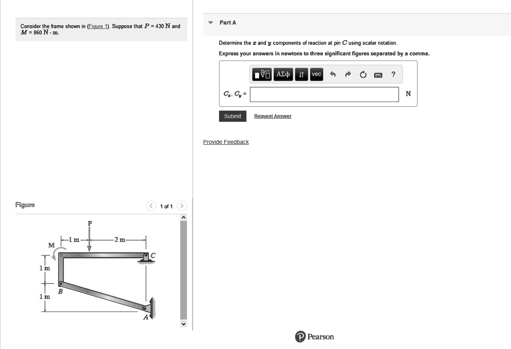 SOLVED: Consider the frame shown in Figure 1. Suppose that P = 430 N and M = 860 Nm. Part A ...
