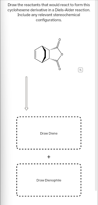 SOLVED: Draw the reactants that would react to form this cyclohexene derivative in a Diels-Alder ...