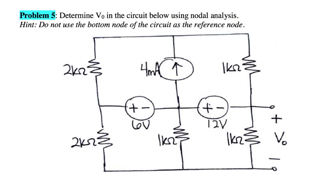 Problem 5: Determine Vo in the circuit below using nodal analysis. Hint: Do not use the bottom ...