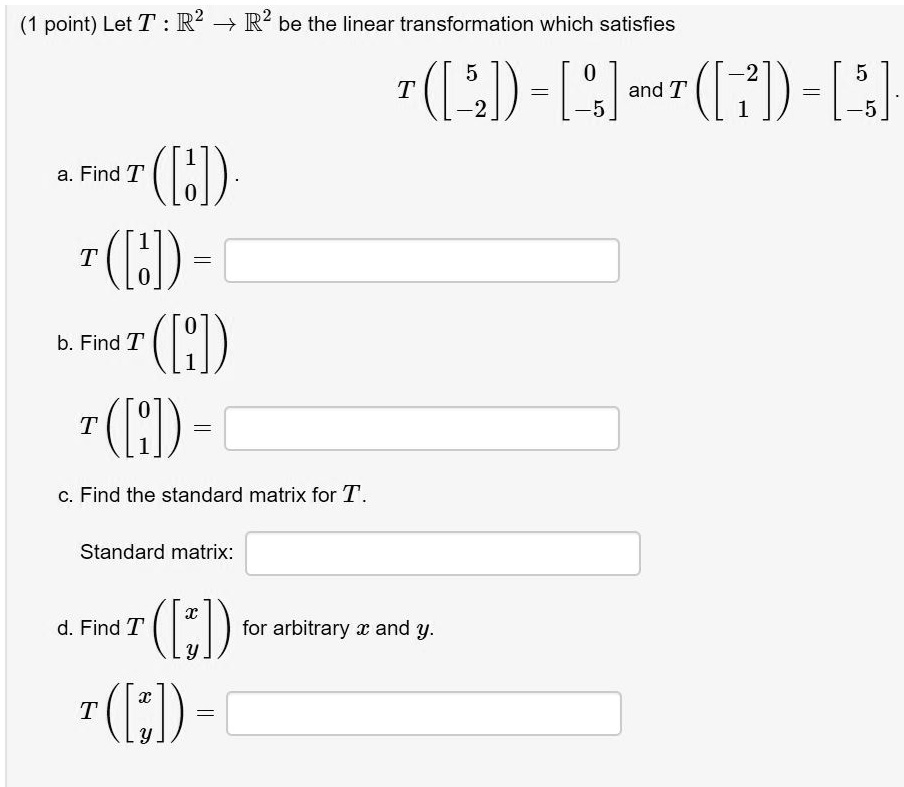 Point Let T R2 R2 Be The Linear Transformation Which Satisfies T 51 8 And T 11 5 A Find T 2 T 8