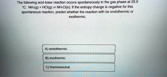 SOLVED: The following acid-base reaction occurs spontaneously in the ...
