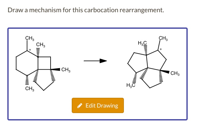 SOLVED: Draw a mechanism for this carbocation rearrangement: CH3 CHa H ... SOLVED: Draw a mechanism for this carbocation rearrangement: CH3 CHa H ...