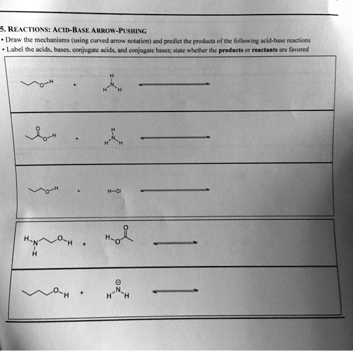 SOLVED: 5REACTIONS: ACID-BASE ARROW-PUSHING Draw the mechanisms (using ...