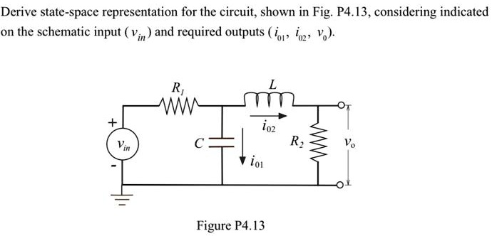 SOLVED: Derive the state-space representation for the circuit shown in ... SOLVED: Derive the state-space representation for the circuit shown in ...