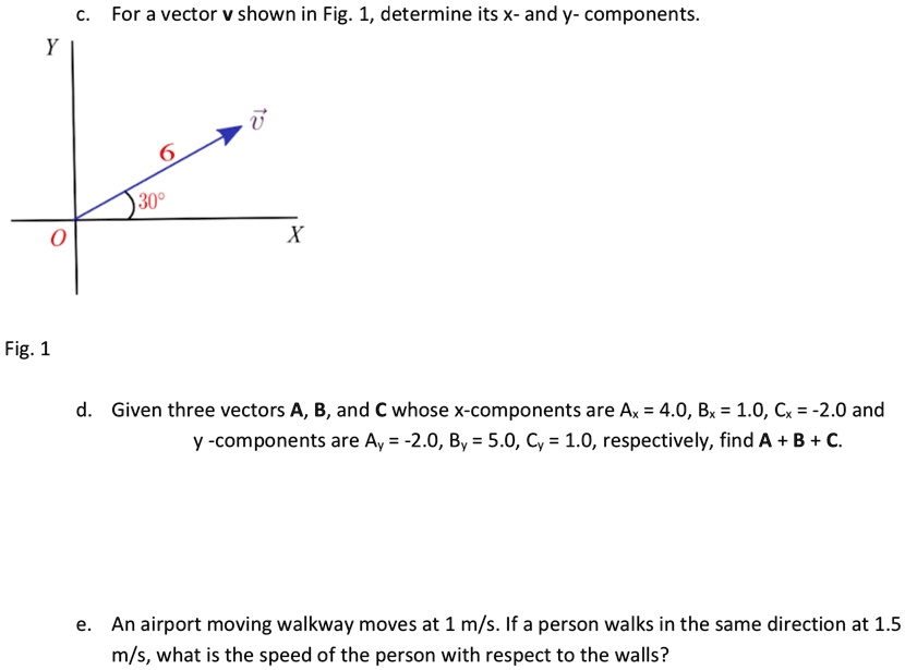SOLVED: C. For a vector v shown in Fig. 1, determine its x- and y-components. 30 0 X Fig. 1 d ...
